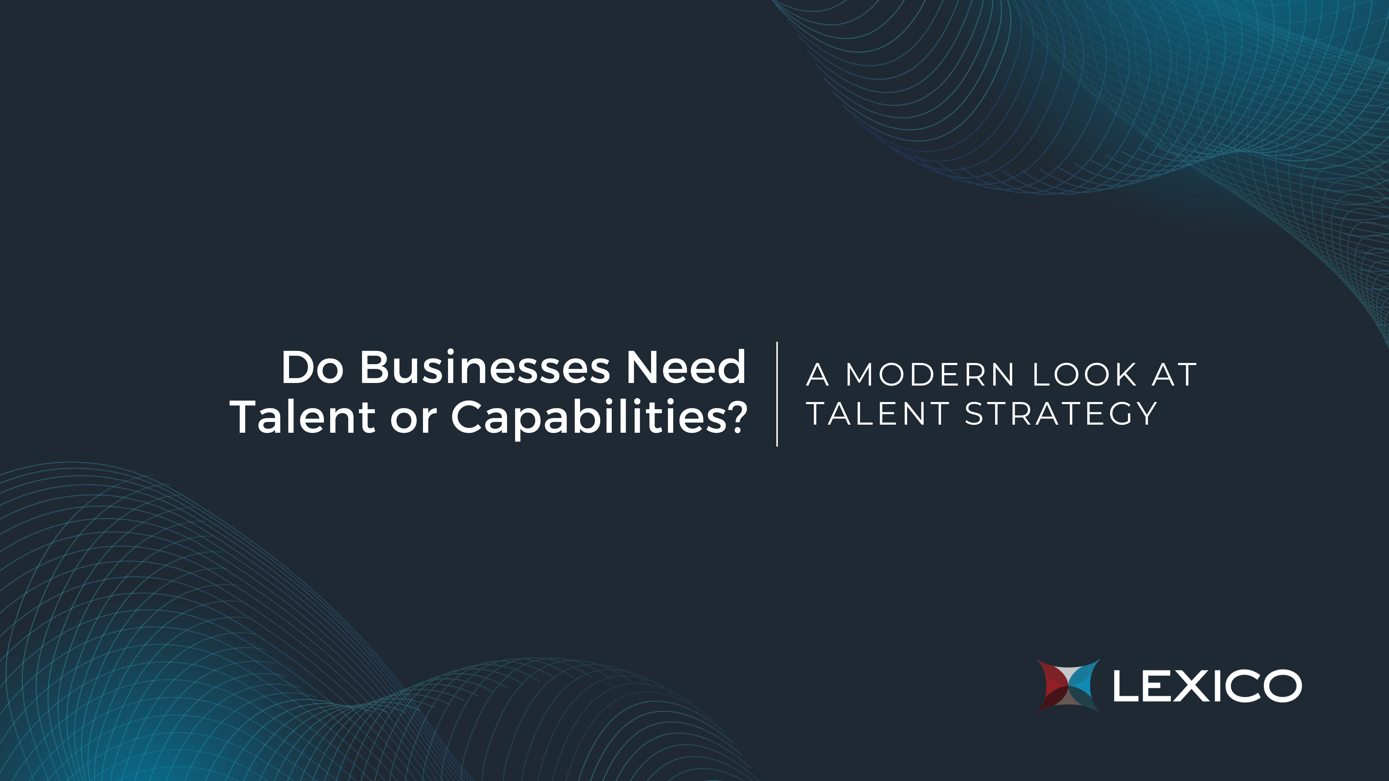 Talent vs. Capabilities: Explore What Drives Organizational Success